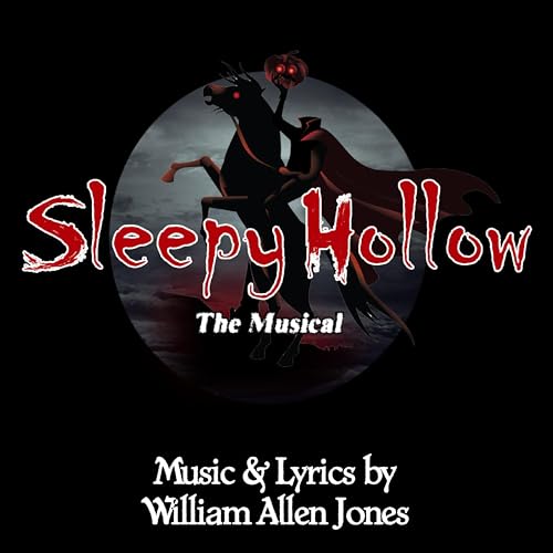 Amazon MusicでWilliam Allen JonesのSLEEPY HOLLOW: The Musical (Show ...