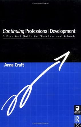 Continuing Professional Development: A Practical Guide for Teachers and Schools (Education ...