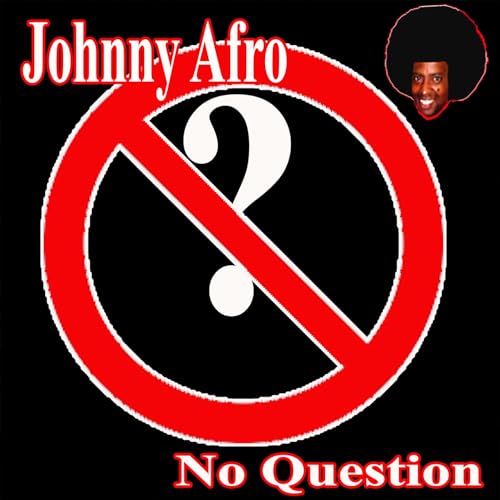No Question by Johnny Afro on Amazon Music - Amazon.co.uk
