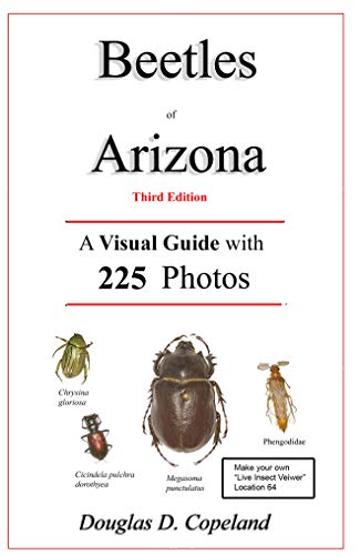 Beetles of Arizona: A Visual Guide with 225 Photos 3, Copeland, Douglas ...