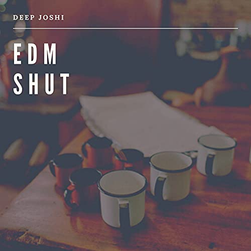 EDM Shut de Deep Joshi en Amazon Music Unlimited