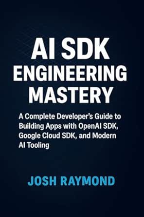 Amazon.com: AI SDK Engineering Mastery: A Complete Developer’s Guide to ...