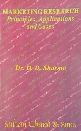 Buy MARKETING RESEARCH Principles, Applications and Cases By DD Sharma ...
