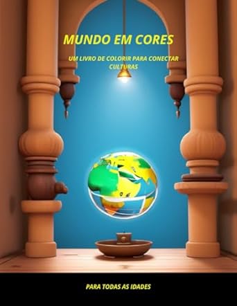 Mundo em Cores: Um Livro de Colorir para Conectar Culturas: Duarte ...