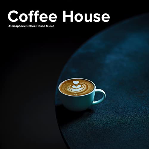 Coffee House di Atmospheric Coffee House Music su Amazon Music - Amazon.it