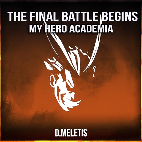 The Final Battle Begins (From 'My Hero Academia') by D.Meletis on ...