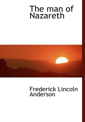 The Man of Nazareth : Anderson, Frederick Lincoln: Amazon.in: Books