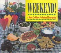 Weekend: A Menu Cookbook for Relaxed Entertaining: Stovel, Edith ...