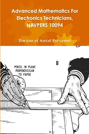 Advanced Mathematics For Electronics Technicians, NAVPERS 10094 ...