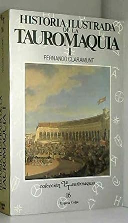 De la prehistoria a los toreros del 98 (historia ilustrada de la tauro ...