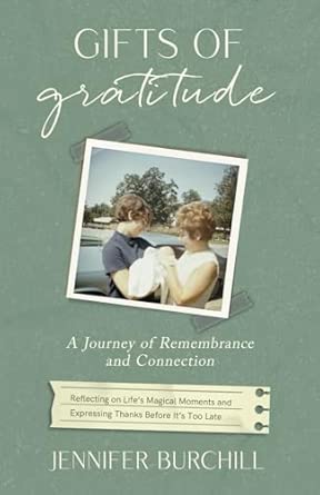 Gifts of Gratitude: A Journey of Remembrance and Connection: Burchill ...