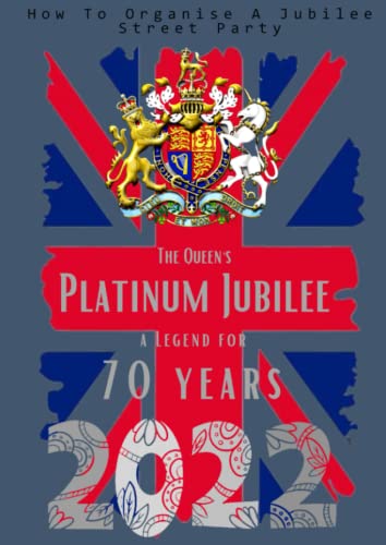 How To Organise A Jubilee Street Party The Queens Platinum Jubilee A how-to-organise-a-jubilee-street-party-the-queens-platinum-jubilee-a