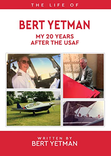 Amazon.com: The Life of Bert Yetman: My 20 Years After the USAF eBook ...