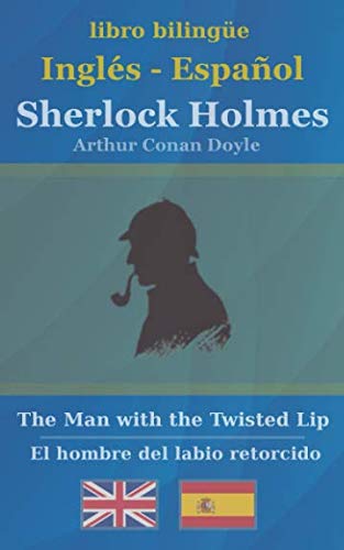 Sherlock Holmes - The Man with the Twisted Lip (bilingüe inglés-español ...