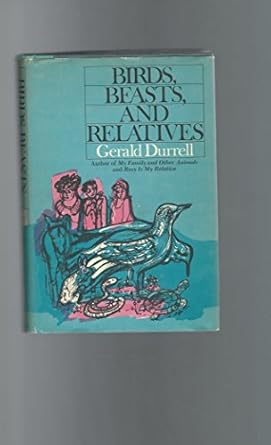 BIRDS, BEASTS & RELATIVES.: Amazon.co.uk: Durrell, Gerald ...