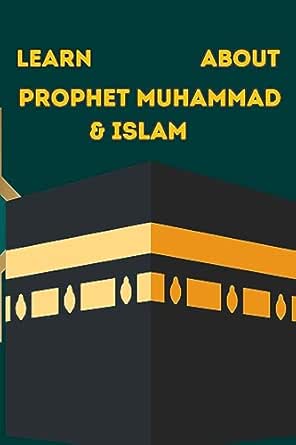 Learn About Prophet Muhammad & Islam: Discover the Biography of the ...