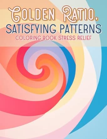 Amazon.com: The Golden Ratio Coloring Book: Nature & Art-Inspired ...