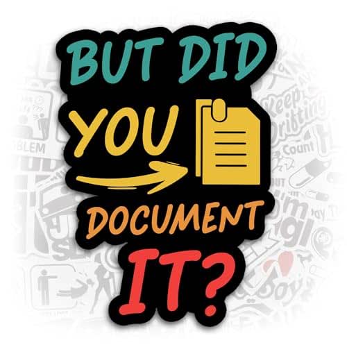 Amazon.com: But Did You Document It Sticker Funny Meme Gift for Project ...