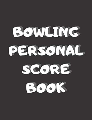 Bowling Personal Score Book: Bowling | A Bowling Score Keeper for ...