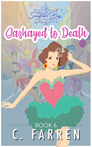 Sashayed to Death: Snowflake Bay Cozy Mysteries Book 6 (English Edition ...