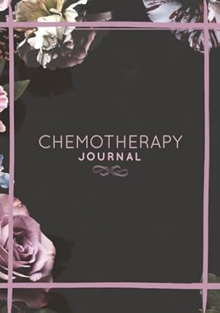 Chemotherapy Journal: Record Your Cancer Medical Treatment Cycle Charts ...