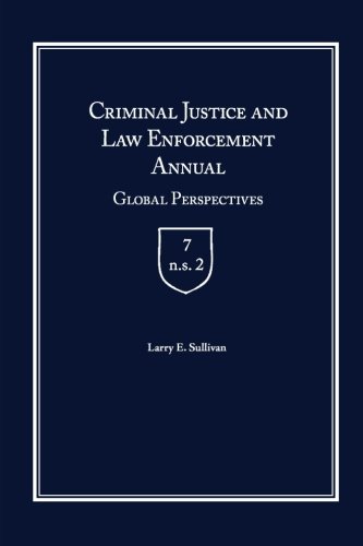 Criminal Justice and Law Enforcement Annual: Global Perspectives ...
