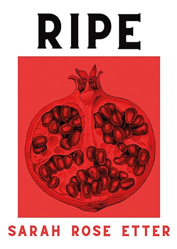 Amazon | Ripe | Etter, Sarah Rose, Lefkow, Laurel | Literary