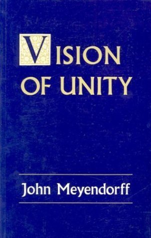 Vision of Unity: Meyendorff, John: 9780881410686: Amazon.com: Books