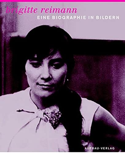 Amazon.co.jp: Brigitte Reimann. Eine Biographie in Bildern : 洋書