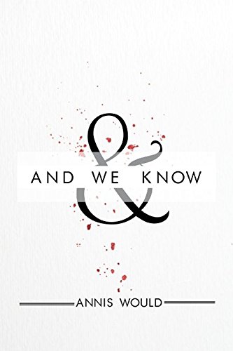 And We Know: A Discussion of Faith and Knowledge: Would, Annis ...