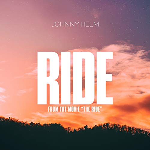Ride (From the Movie “the Ride” ) song by Johnny Helm from Ride (From ...