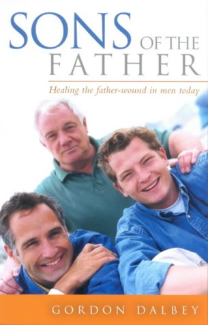 Sons of the Father: Gordon Dalbey: 9781842910818: Amazon.com: Books