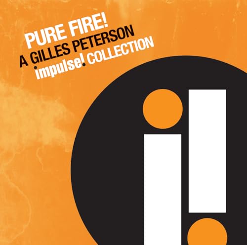 Play Pure Fire! A Gilles Peterson Impulse Collection by VARIOUS ARTISTS ...
