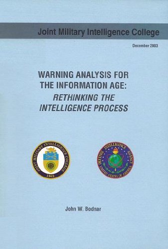 Warning Analysis for the Information Age (Rethinking the Intelligence ...