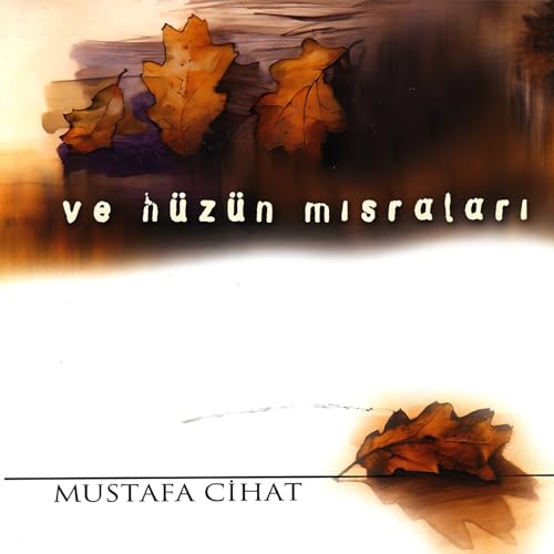 Amazon.com: Ve Hüzün Mısraları : Mustafa Cihat: Digital Music