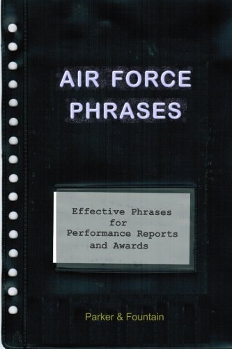 Air Force Phrases: Effective phrases for Performance Reports and Awards ...