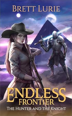 Endless Frontier: The Hunter and the Knight - Kindle edition by Lurie, Brett. Literature ...