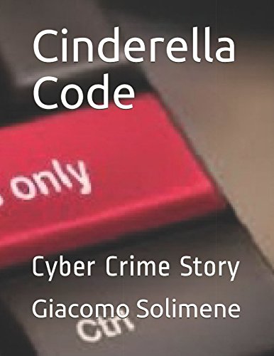Cinderella Code: Cyber Crime Story (The Cyber Crime Story) (Italian ...