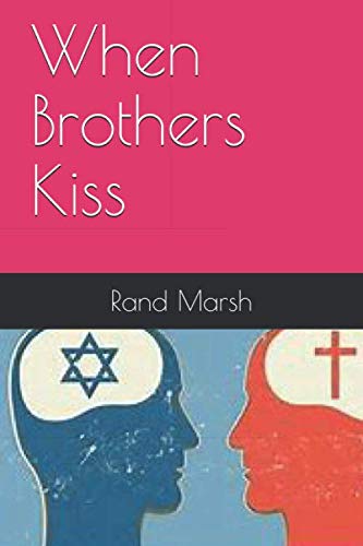 When Brothers Kiss: Marsh, Rand: 9781688238428: Amazon.com: Books