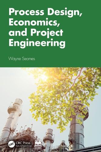 Process Design, Economics, and Project Engineering : Seames, Wayne ...