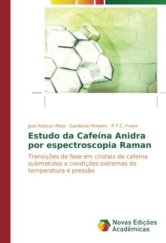Estudo da Cafe????na Anidra por espectroscopia Raman: Transi????????es ...