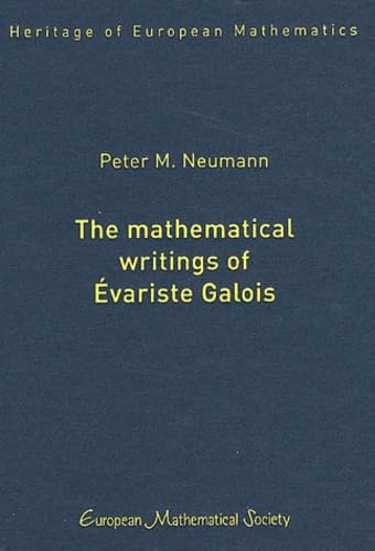 The Mathematical Writings of Evariste Galois (Heritage of European ...