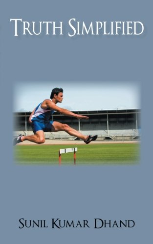 Truth Simplified: Dhand, Sunil Kumar: 9781450279635: Amazon.com: Books