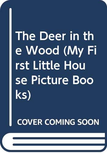 The Deer in the Wood (My First Little House Picture Books): Amazon.co ...