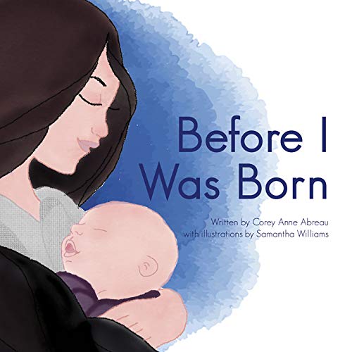 Before I Was Born : Abreau, Corey Anne, Williams, Samantha: Amazon.com ...