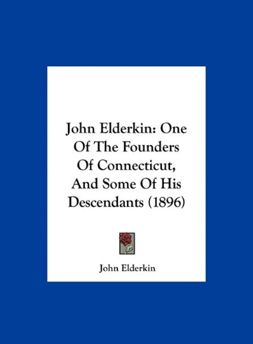 『John Elderkin: One of the Founders of Connecticut, and Some - 読書メーター
