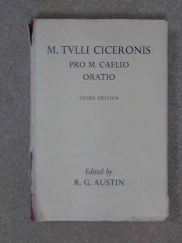M. Tulli Ciceronis: Pro M. Caelio Oratio: Third edition: Cicero. R.G ...