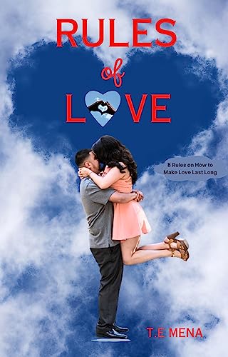 Rules of Love: 8 Rules on How to Make Love Last Long eBook : Mena, T.E ...