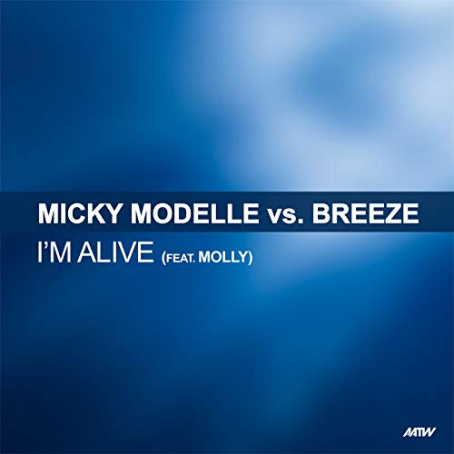 Amazon MusicでMicky Modelle & ブリーズ feat. StuntのI'm Aliveを再生する