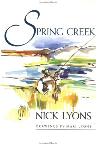 Spring Creek: Lyons, Nick: 9780871136121: Amazon.com: Books
